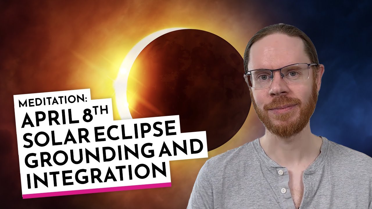 April 8th Solar Eclipse Integration and Grounding | David Essery - New ...