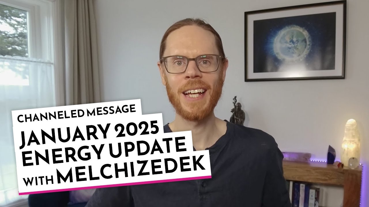 January 25 Energy Update with Melchizedek - What to expect in 2025 ...