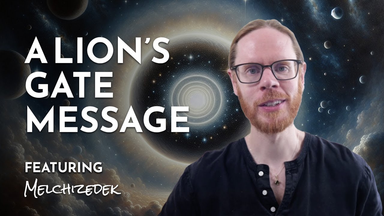 A Lion's Gate Message from Melchizedek for 2025 | David Essery - New ...