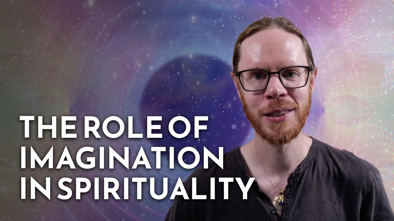 The Important Role of Imagination in Spirituality | David Essery - New ...