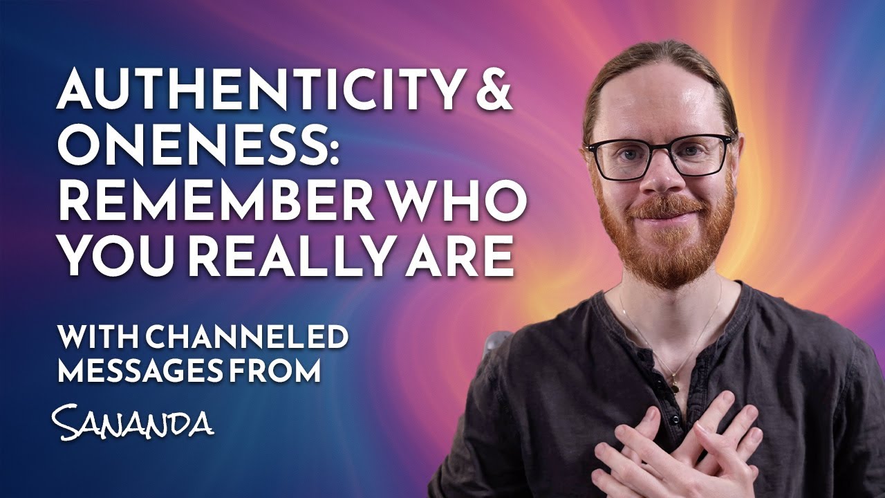 Authenticity & Oneness: Remember Who You Really Are | David Essery ...